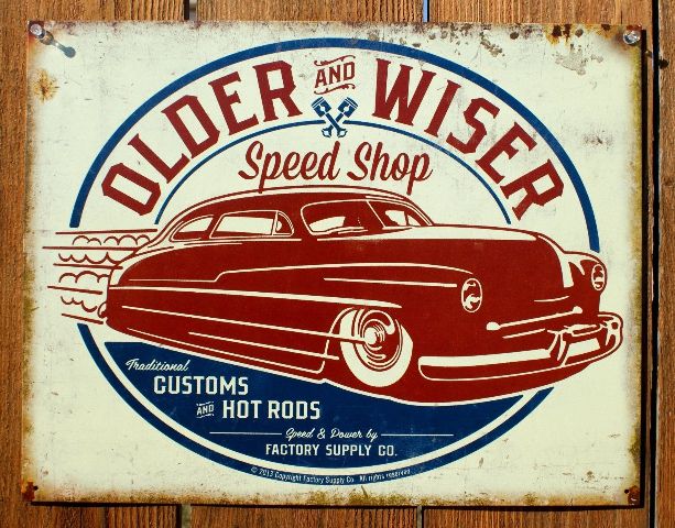 Older and Wiser Speed Shop Tin Sign Garage Custom Hot Rod Classic Race ...