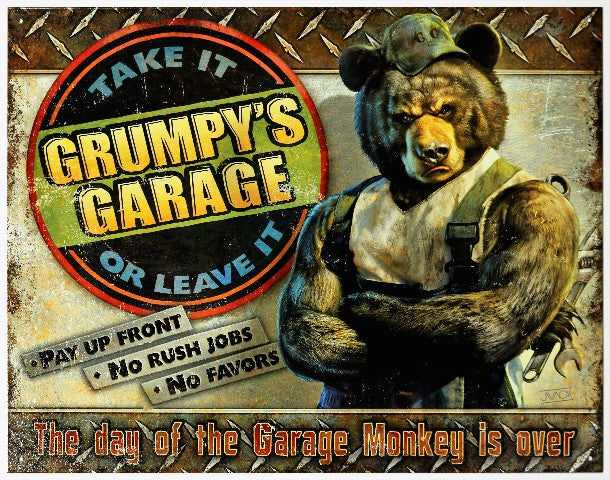 Grumpys Garage Take it or Leave it Tin Metal Sign Mechanic Rules Bear ...