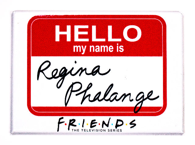 Hello My Name Is Regina Phalange Phoebe Friends TV Series FRIDGE MAGNE ...