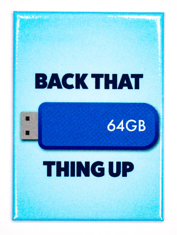 Back That Thing Up FRIDGE MAGNET Funny Meme Humor USB Flash Drive – The ...